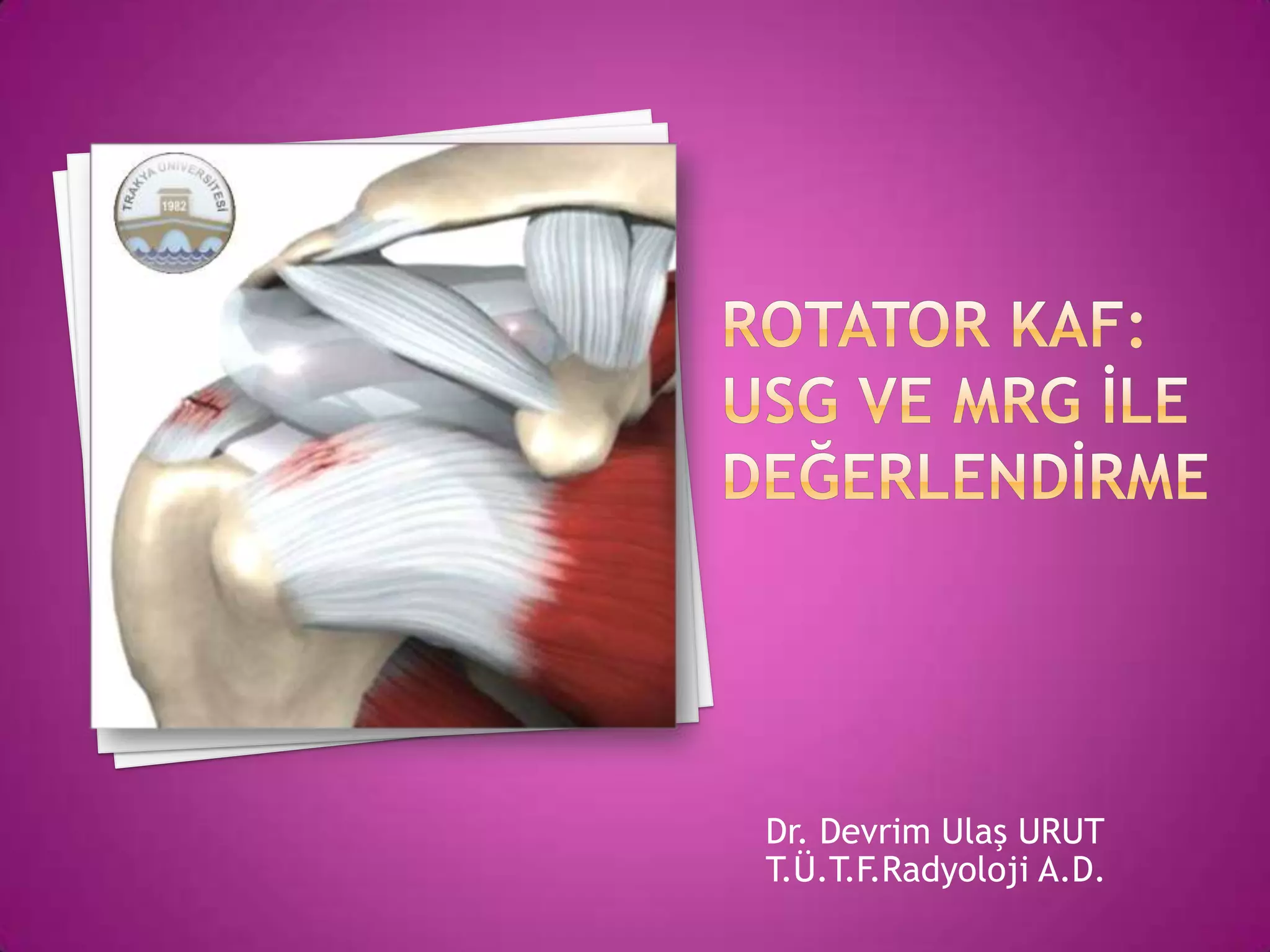Rotator Cuff Us Ve Mrg Ile DeğErlendirme | PPTX