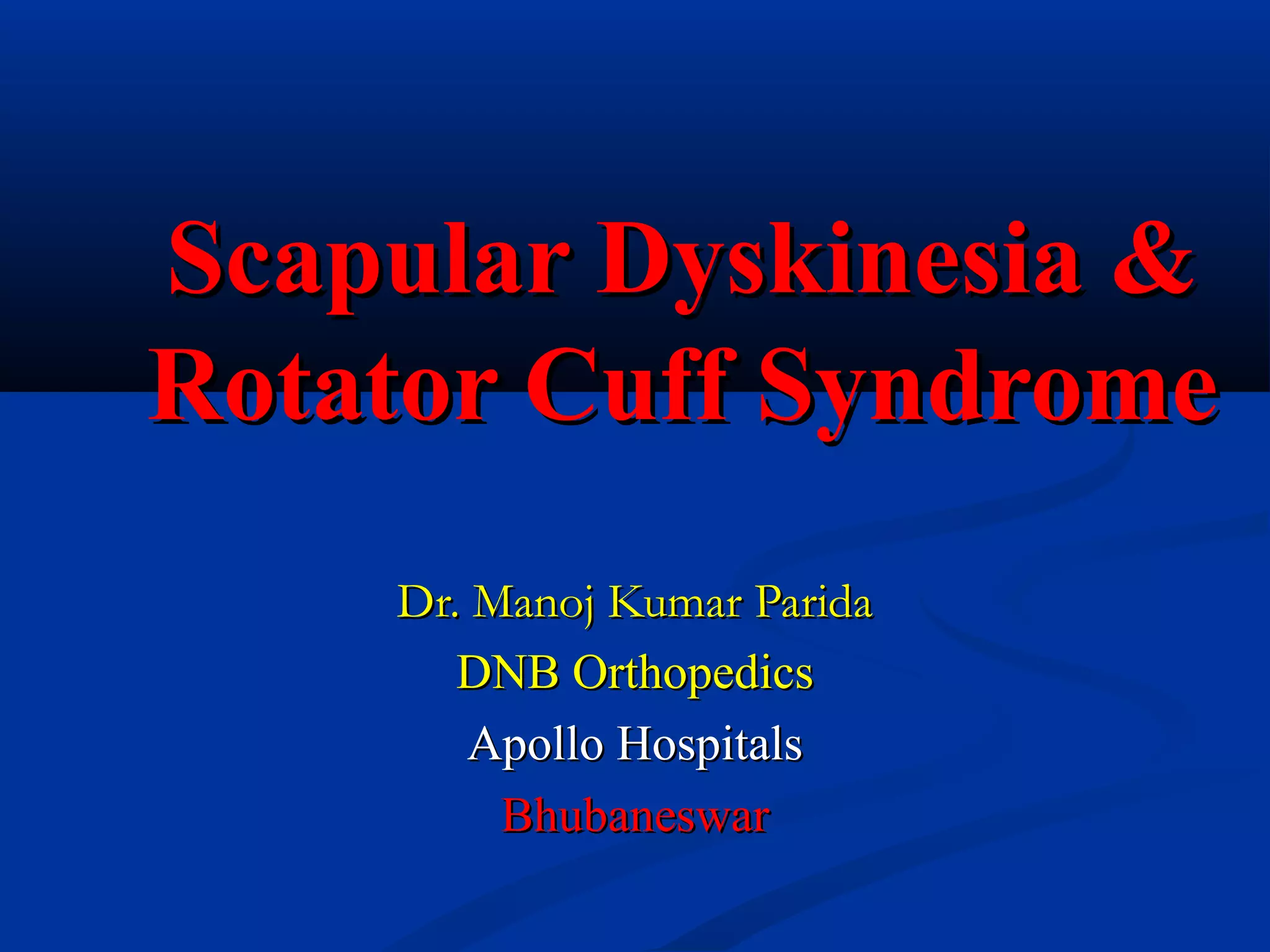 Rotatory cuff syndrome & Scapular Dyskinesia | PPT