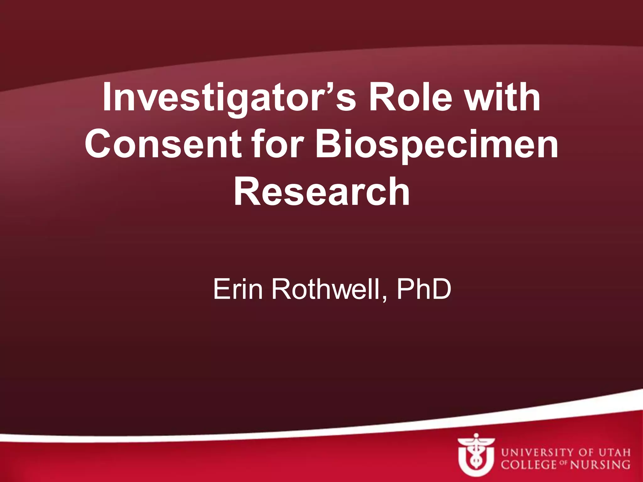 Erin Rothwell, "Investigator’s Role for Innovative Consent Methods with ...