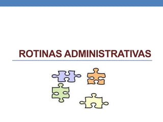 ROTINAS ADMINISTRATIVAS alterado.pptx
