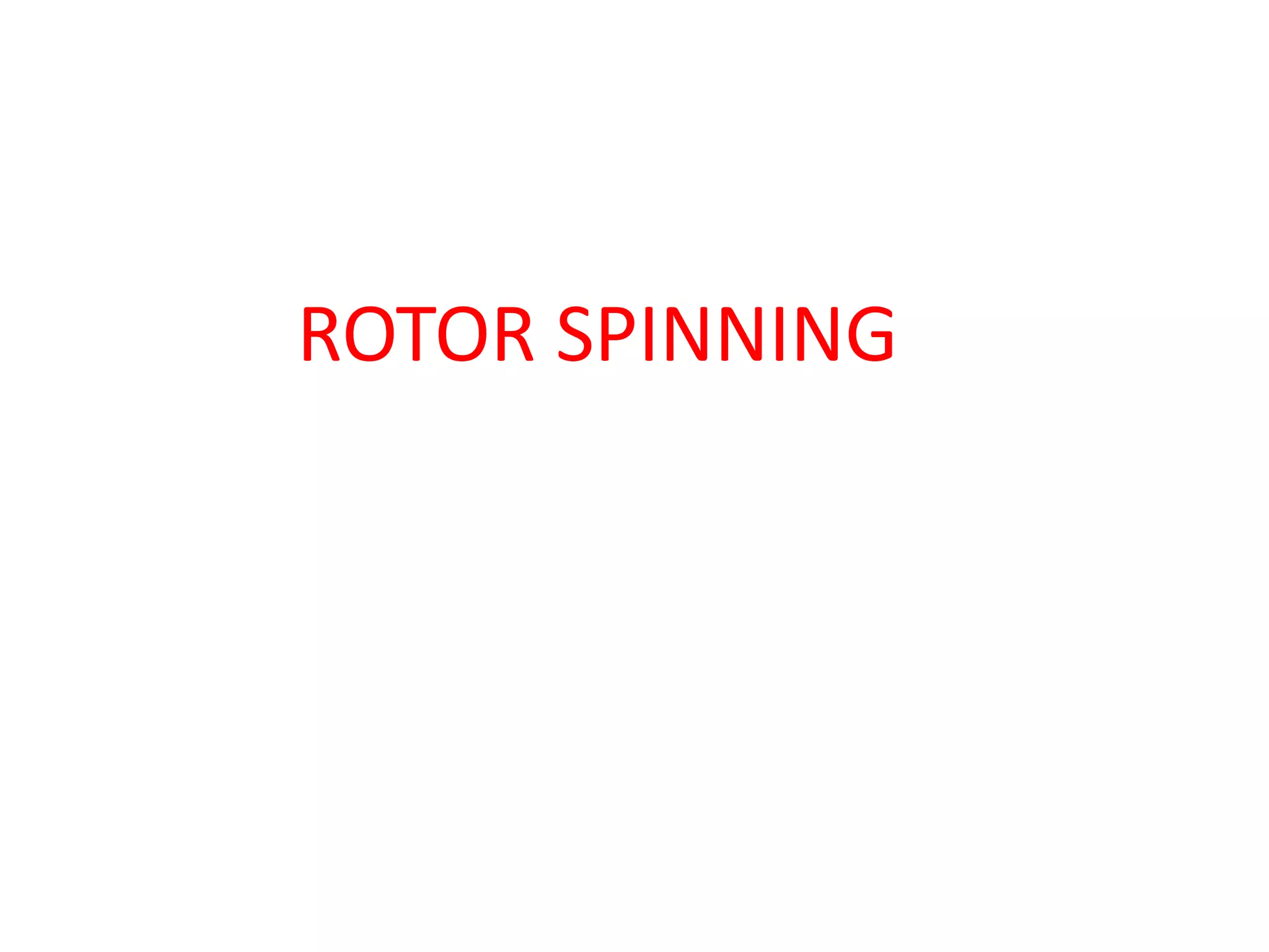 Rotor spinning | PPTX