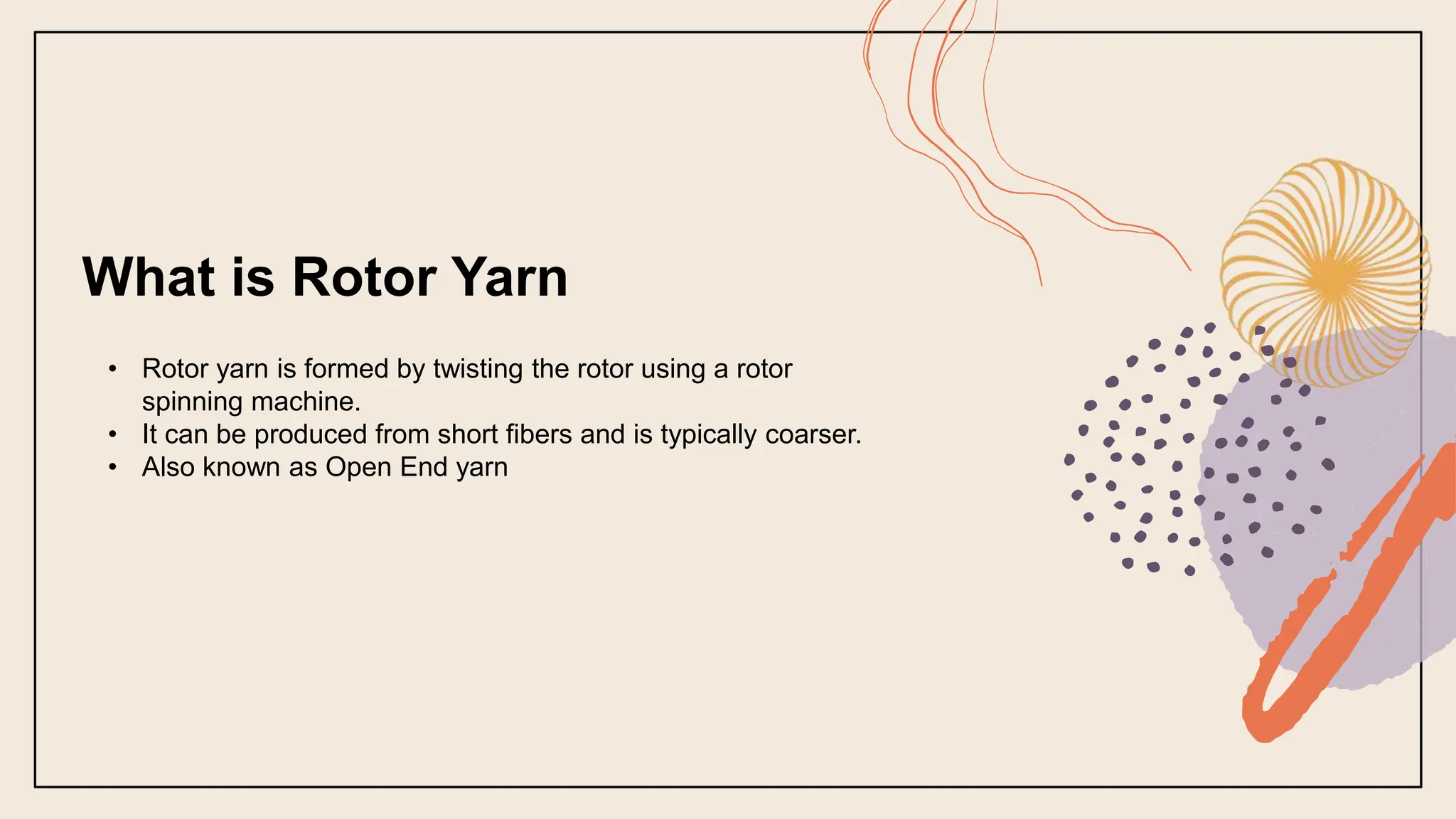 Rotor Yarn, its properties and its manufacturing process etc. | PPTX