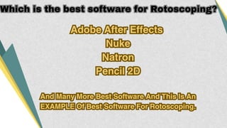 What Rotoscope In Video Editing? Explain | PPT