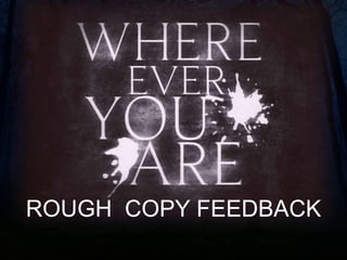 Rough Copy Feedback | PPT