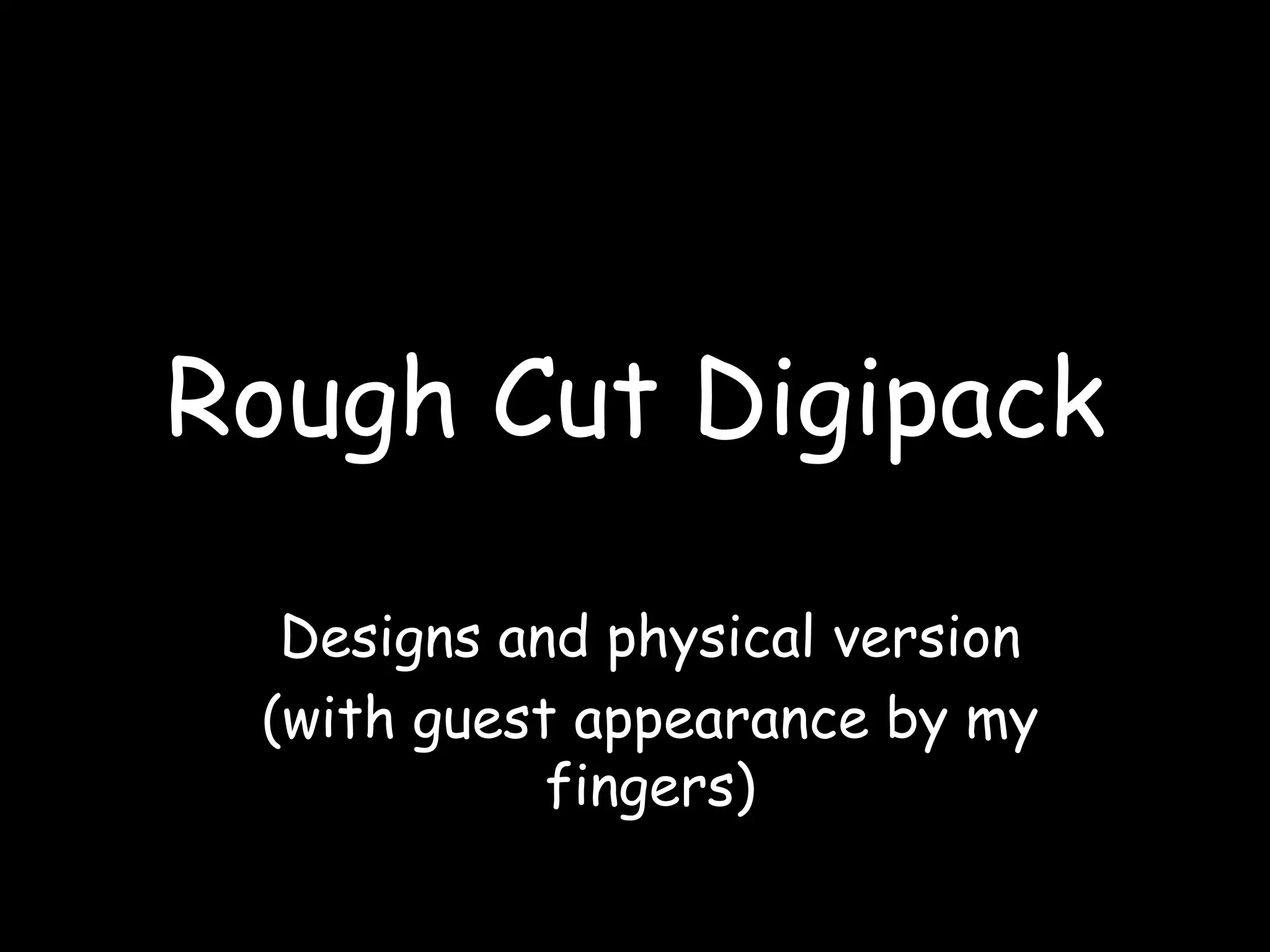 Rough cut digipack photos | PPT