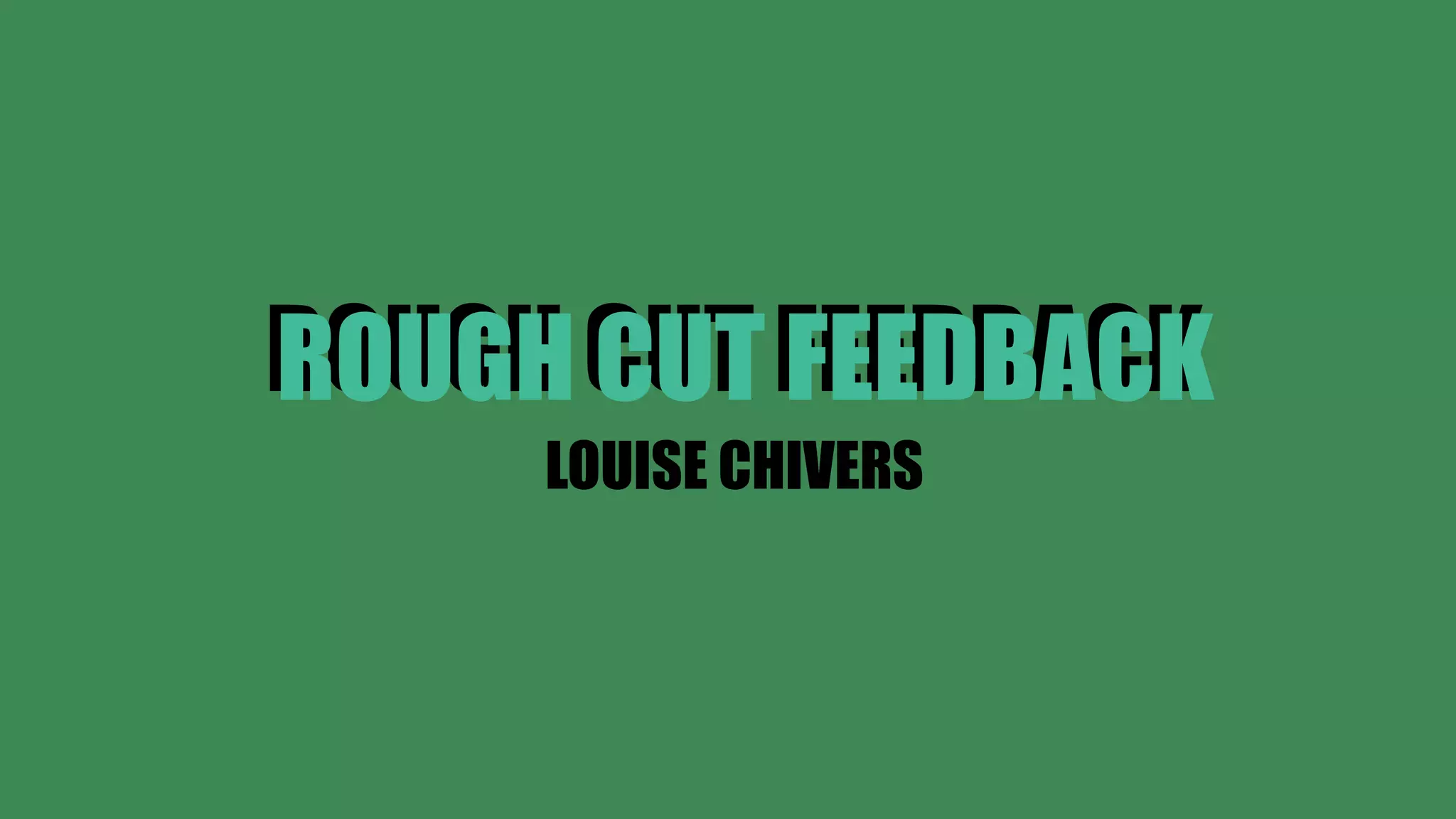 Rough Cut Feedback | PPT