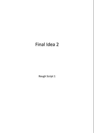 Rough script 1 and 2 combined | PPTX | Action-Adventure Video Games ...