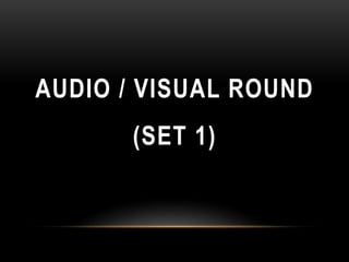 QUiz: audio/visual round | PPTX