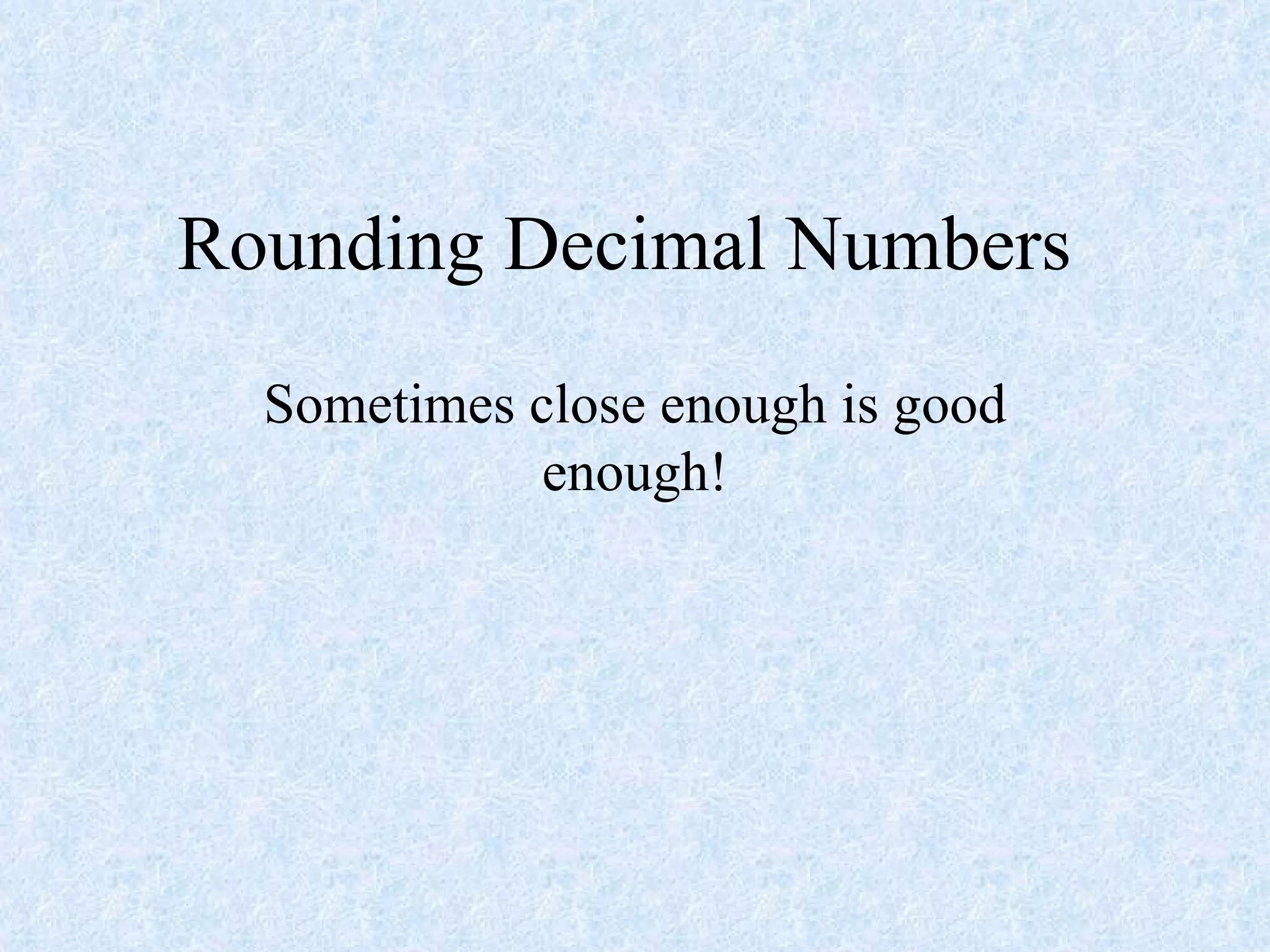 Rounding decimal numbers | PPT