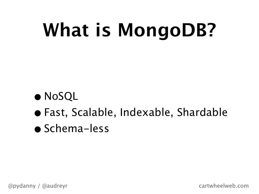 What is MongoDB? • NoSQL