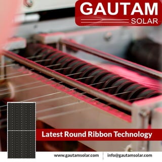 Gautam Solar use the latest Round Ribbon Technology | PPTX