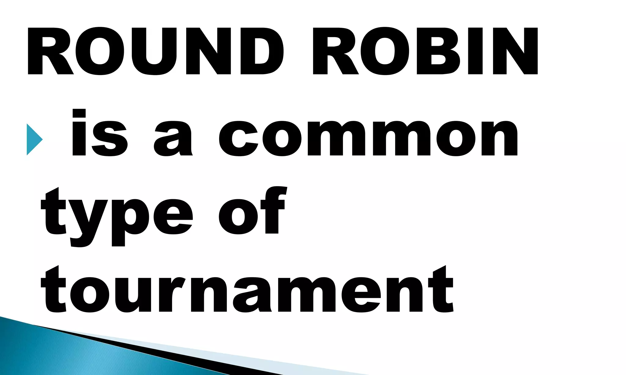Round robin & ladder types of tournaments | PPTX