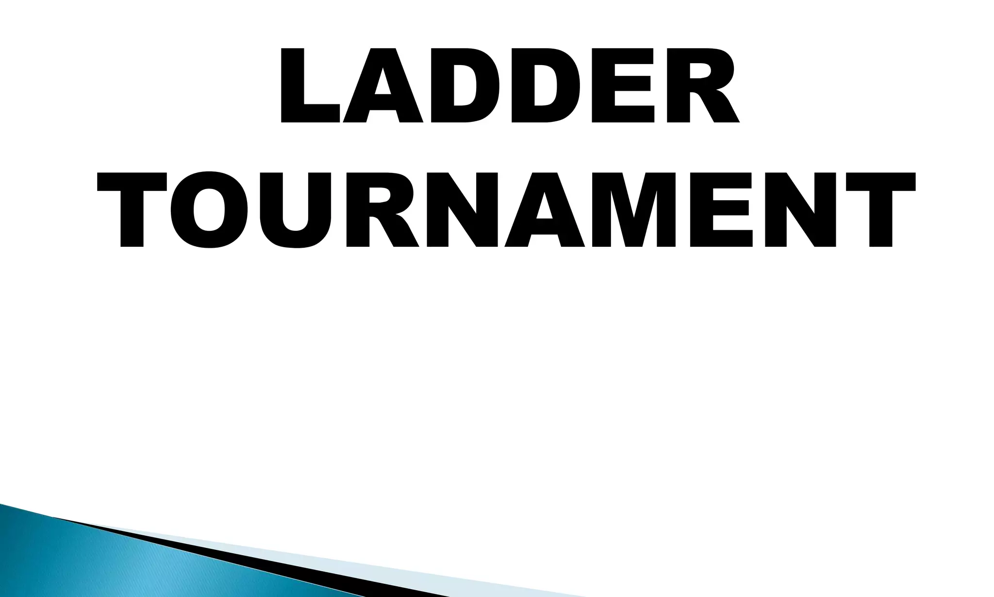 Round robin & ladder types of tournaments | PPTX