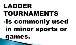 Round robin & ladder types of tournaments | PPTX