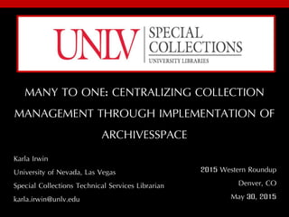 Many to One: Centralizing Collection Management Through Implementation of Archivesspace | PPT
