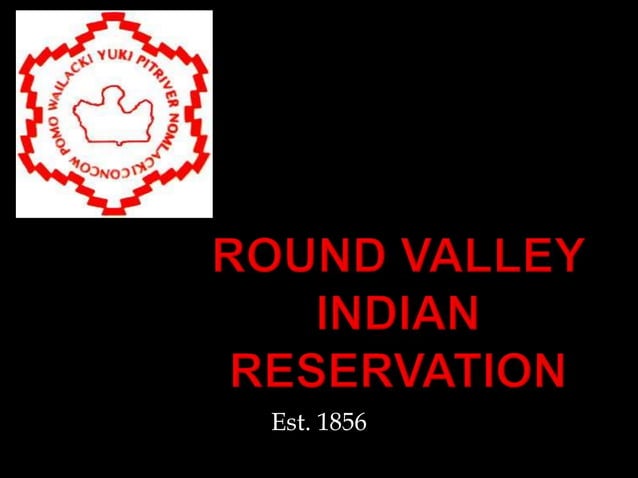 Round valley indian reservation | PPTX | Music | Entertainment