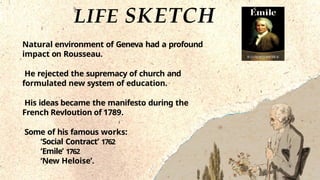JEAN JACQUES ROUSSEAU'S PHILOSOPHY OF EDUCATION | PPTX
