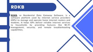 Exploring RDKB: Revolutionizing Residential Gateway Design | PDF