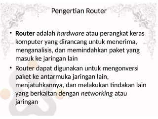 MATERI MATERI AJAR KELAS XI TENTANG ROUTER | PPT
