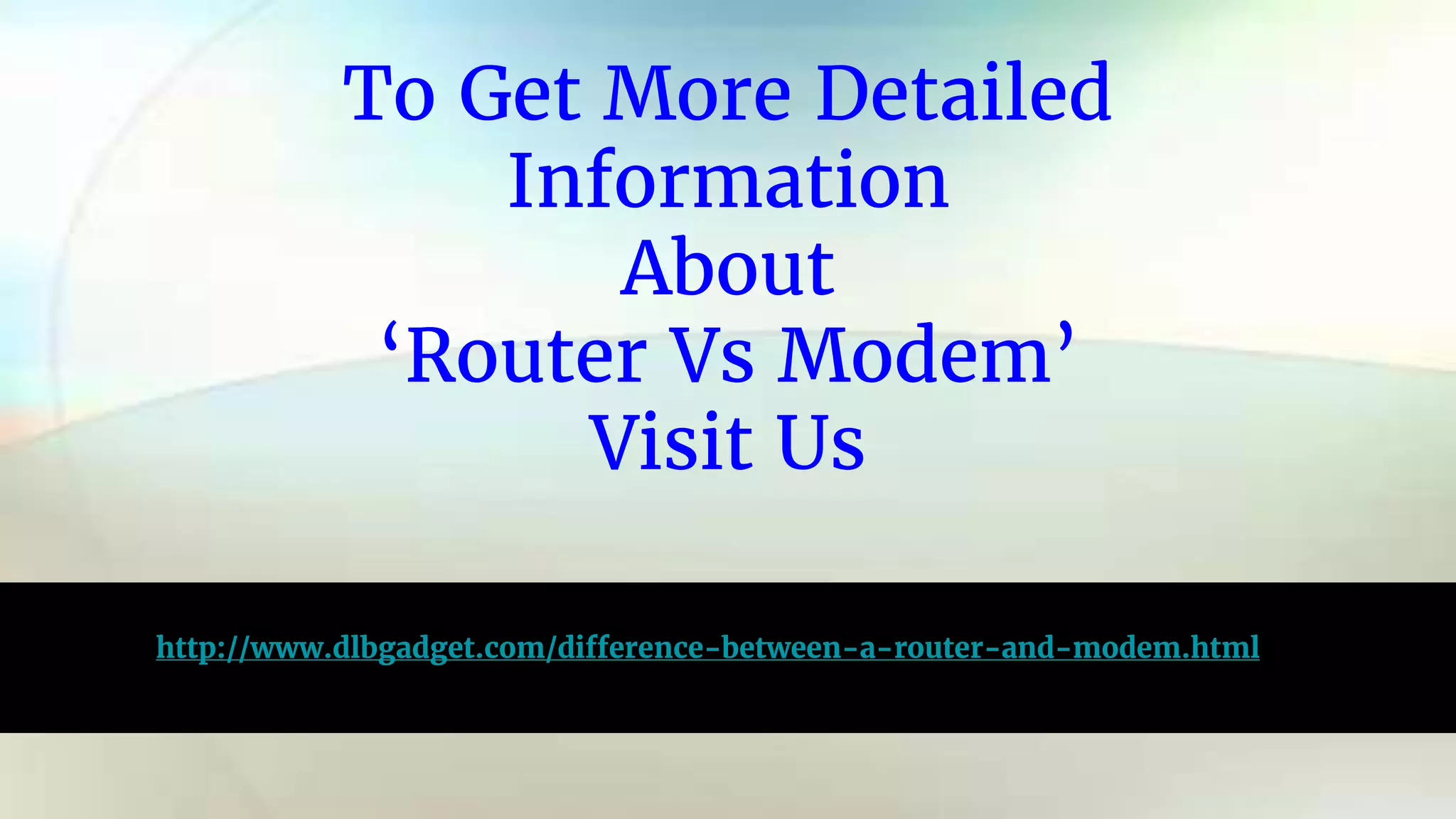 Router vs Modem-A Complete Comparison | PPTX | Computing | Technology ...