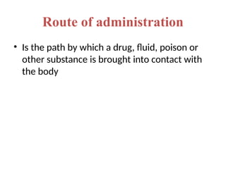 routes of administration.pharmacology drugs | PPT
