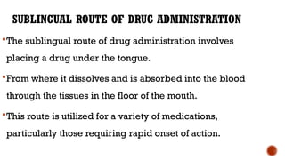 ROUTES OF DRUG ADMINISTRATION - ENTERIC ROUTE (E).pptx