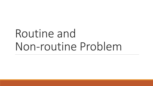 Routine and non routine problems | PPTX | Educational Assessment | Education