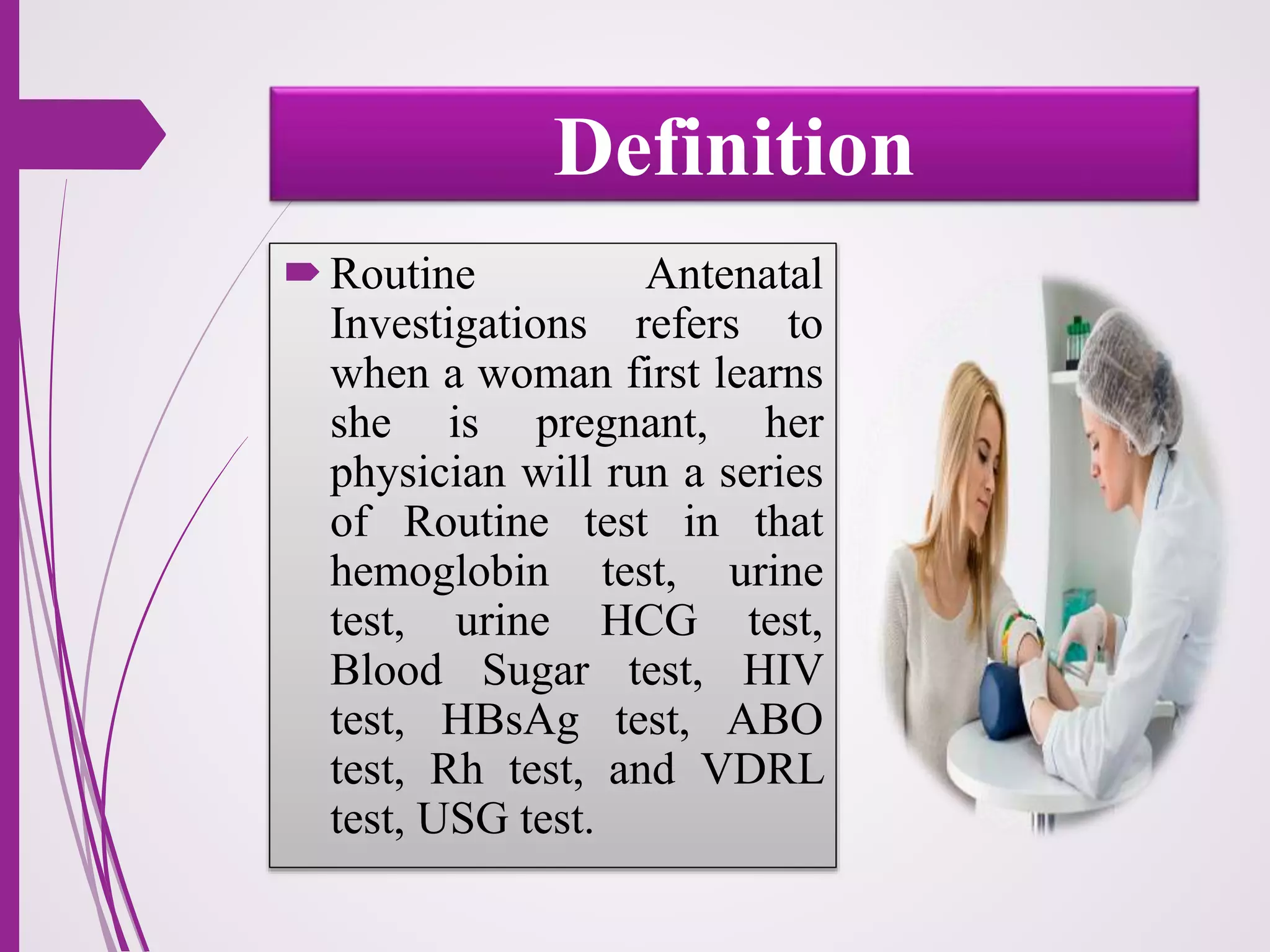 Routine antenatal investigations, those are most common antenatal ...