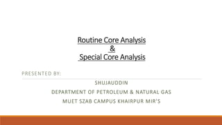 Routine core analysis and special core analysis | PPTX