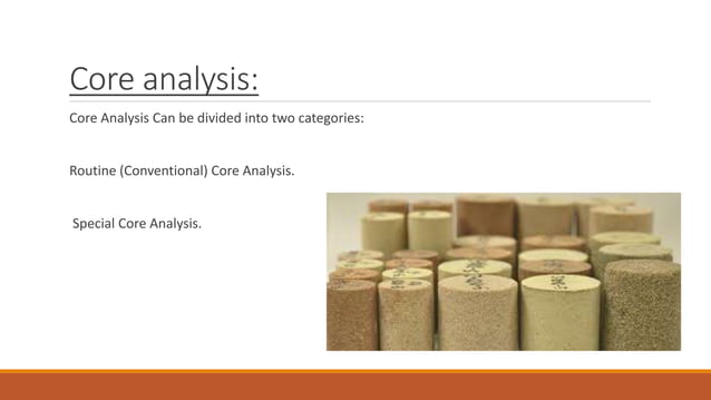 Routine core analysis and special core analysis | PPTX | Geology | Science