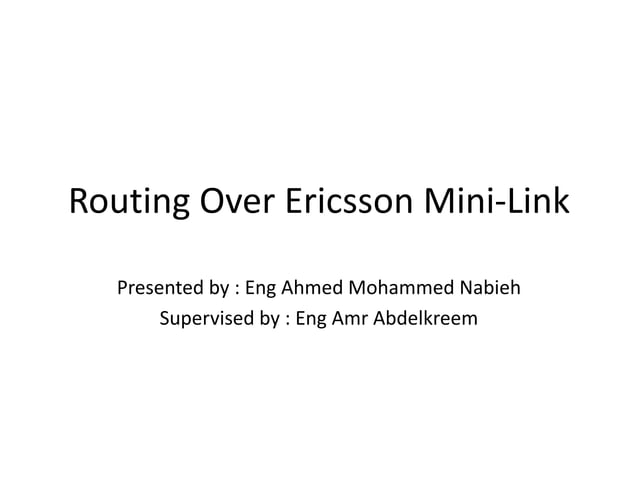 Routing over ericsson mini link | PPTX