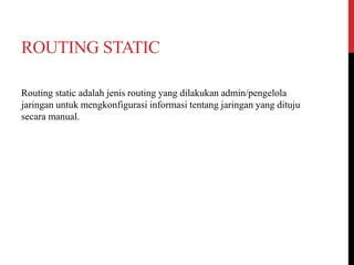Routing statis dan dinamis(revisi) | PPT