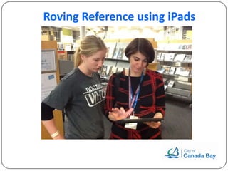 Roving reference using iPads by Samson Leung | PPTX