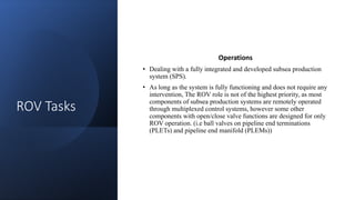 Remotely Operated Vehicles (ROVs), A Subsea Enabler | PPTX