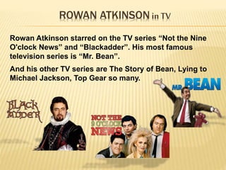 Rowan Atkinson (Mr. Bean) | PPTX