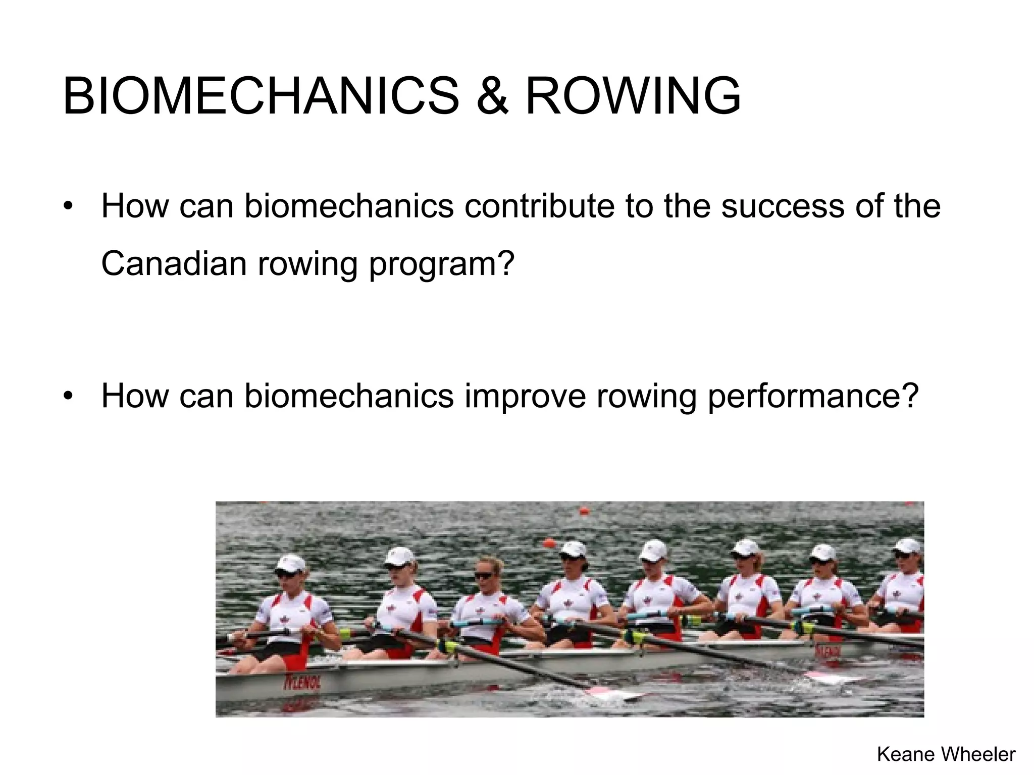 how can biomechanics / technology help Canadian rowing? | PPT