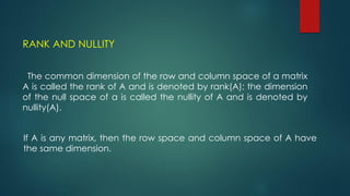 Row space, column space, null space And Rank, Nullity and Rank-Nullity theorem for matrices ...