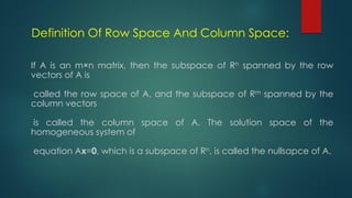 Row space, column space, null space And Rank, Nullity and Rank-Nullity theorem for matrices ...