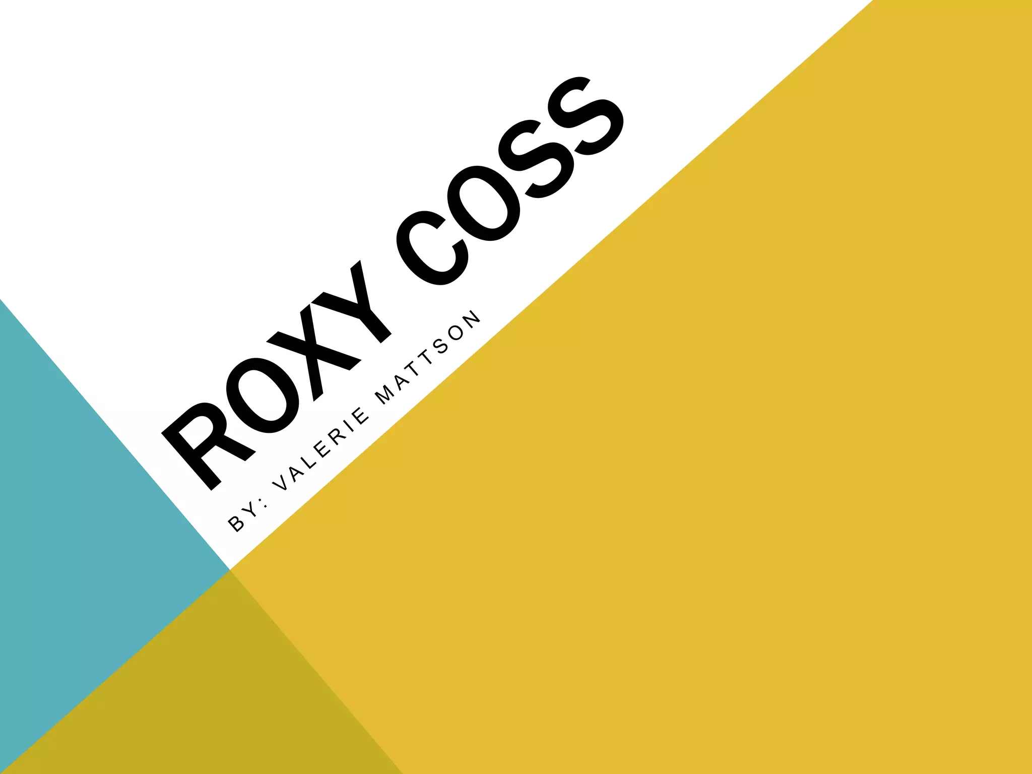 Roxy Coss Pp Pptx