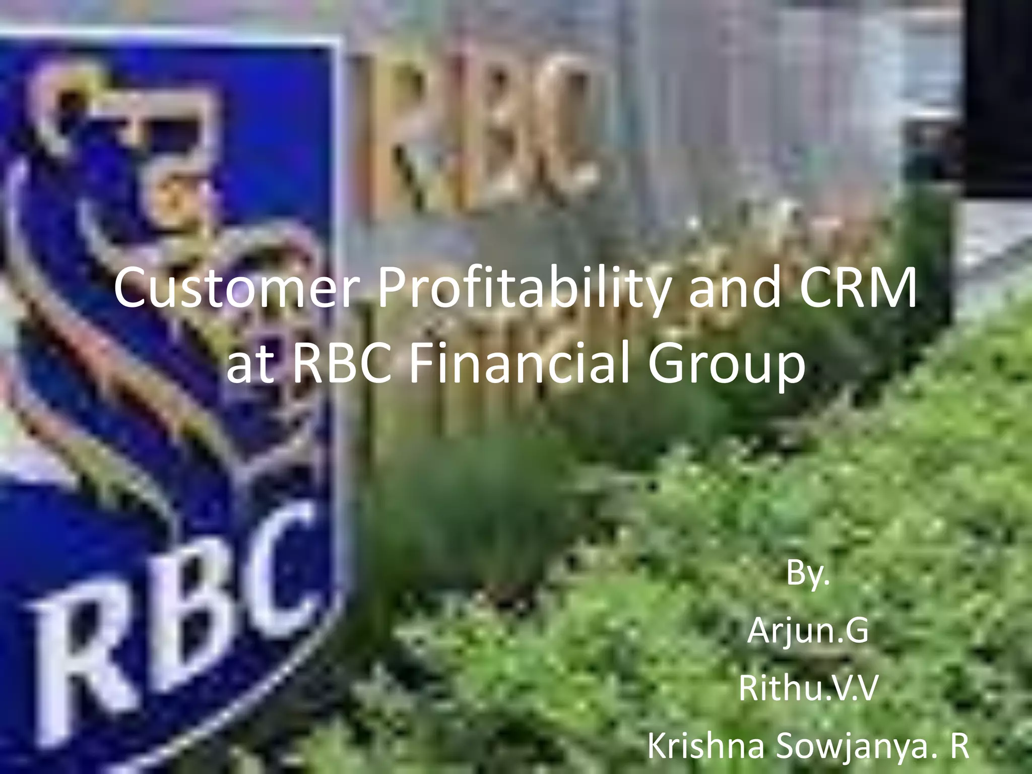 CUSTOMER PROFITABILIY AND CUSTOMER RELATIONSHIP MANAGAEMTN AT RBC ...