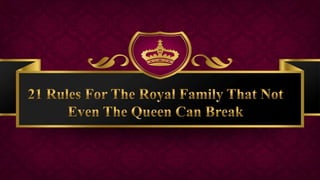 21 Rules for the Royal Family | PPTX