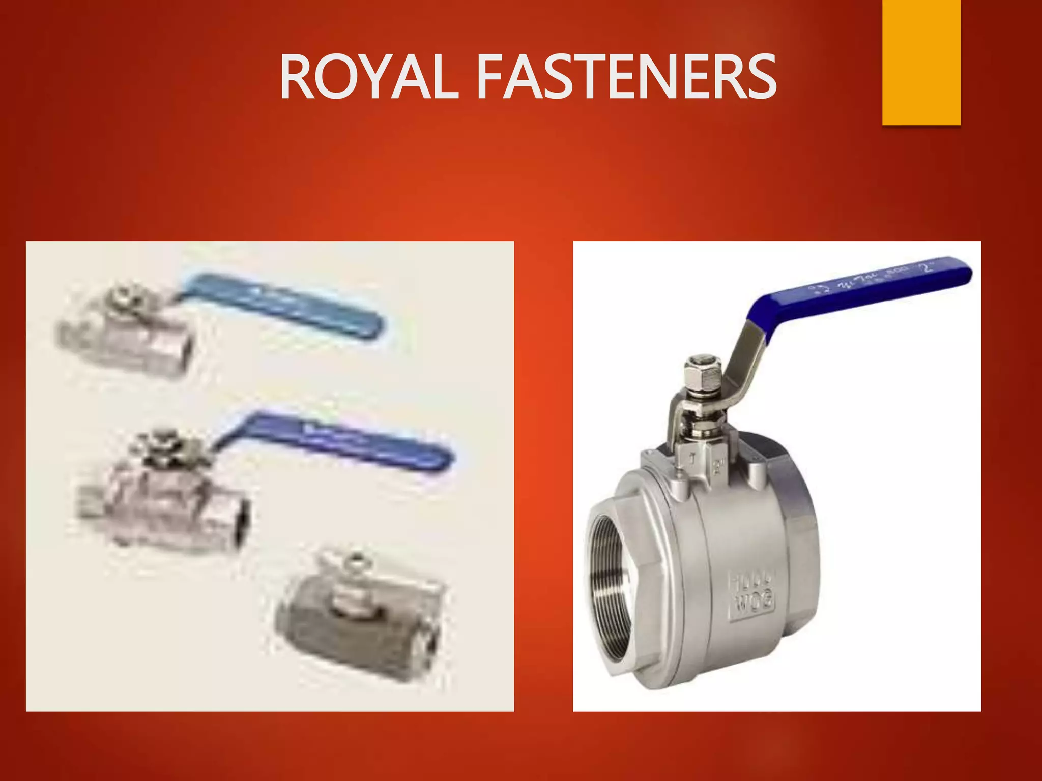 ROYAL FASTENERS | PPTX