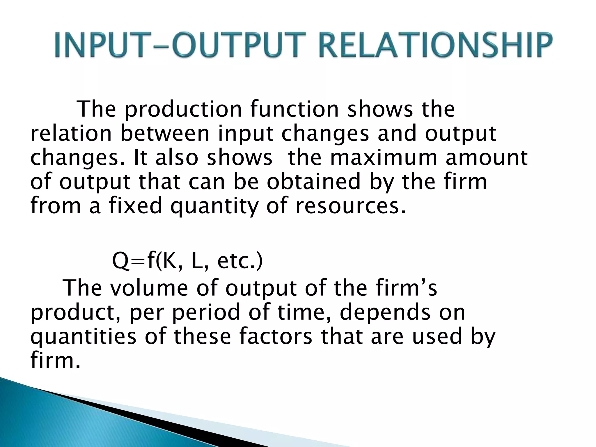 PRODUCTION:PROCESS, FACTORS OF PRODUCTION, INPUT OUTPUT RELATIONSHIP | PPTX