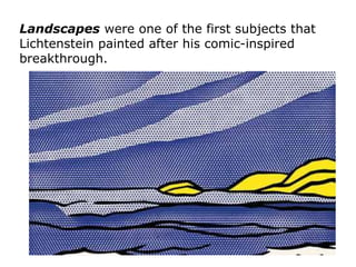 Roy lichtenstein landscapes | PPTX
