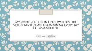A simple reflection on how to use the vision, mission and goals in ...