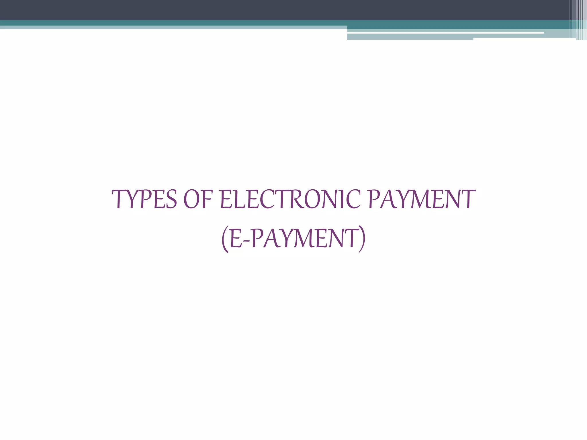 types of e-payment | PPTX