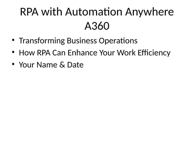 RPA_Automation_Anywhere_A360_Presentation.pptx