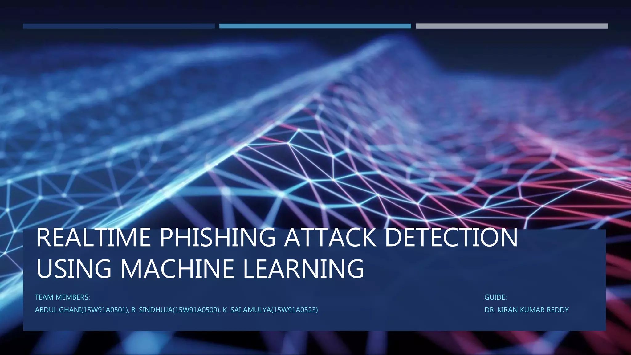 Real-time Phishing Attack Detection using ML - Abdul Ghani | PPTX