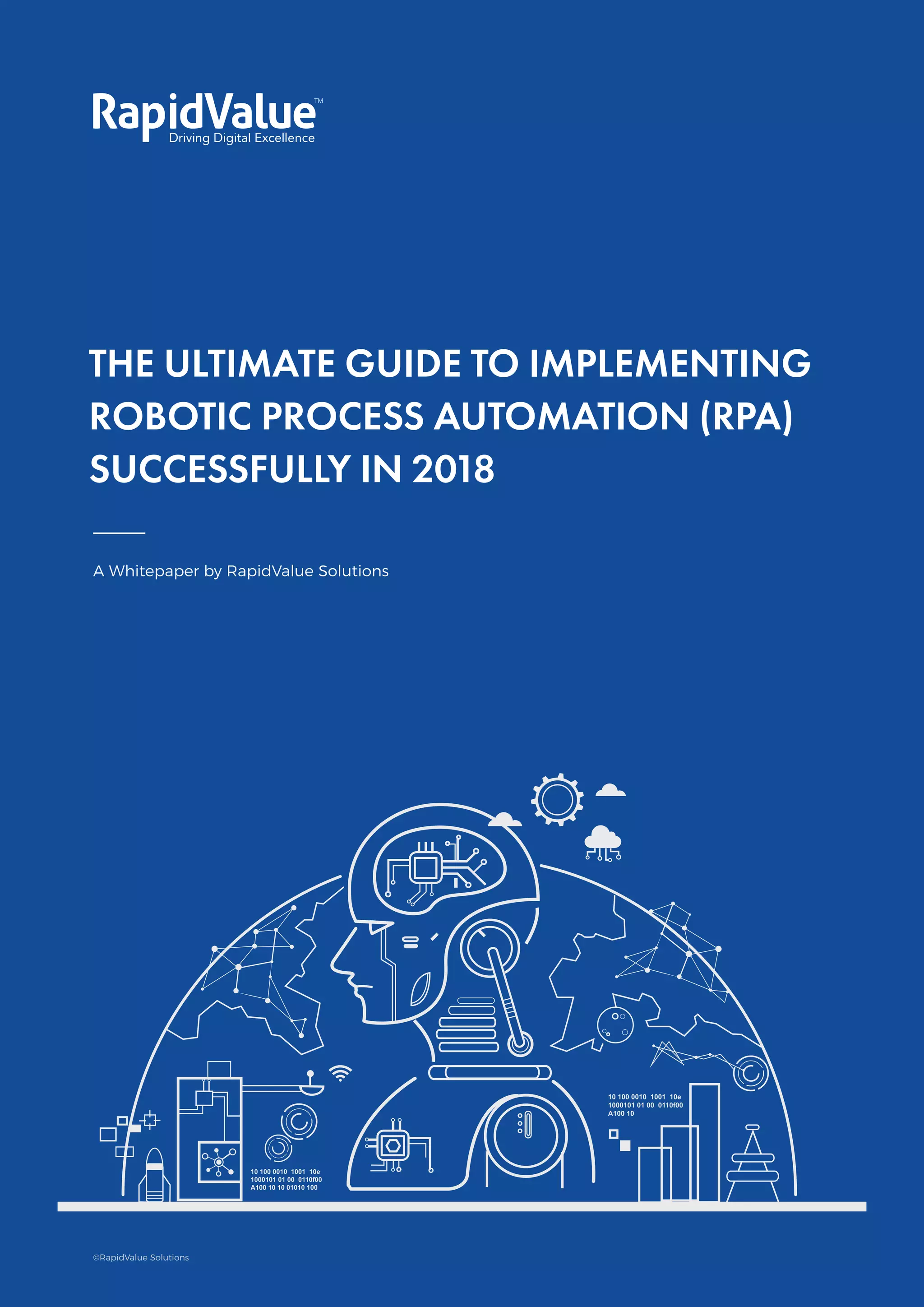 The Ultimate Guide to Implementing RPA Successfully in 2018- A Whitepaper by RapidValue | PDF ...