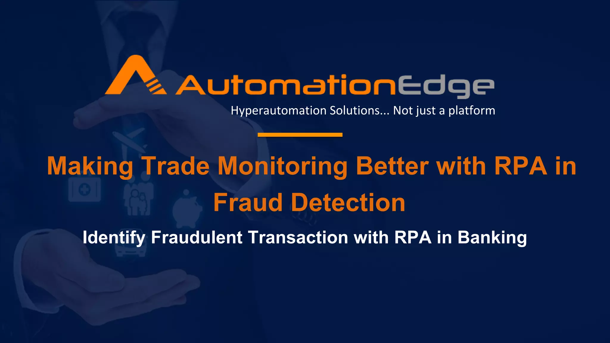 Make Trade Monitoring Better with RPA in Fraud Detection | PPTX
